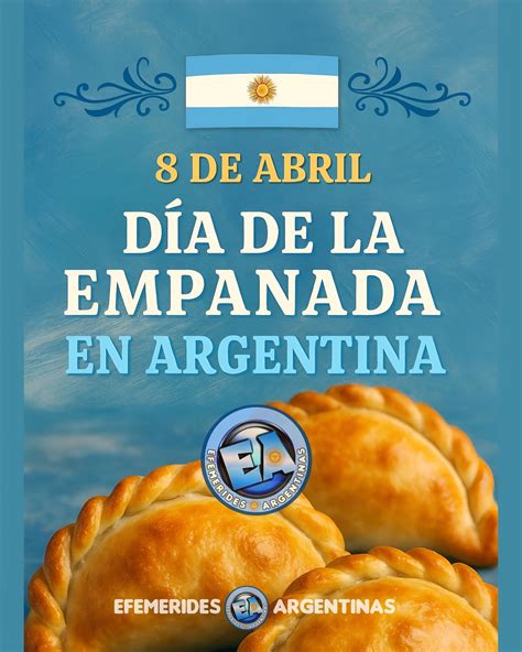8 De Abril Dia De La Empanada Efemérides Argentinas Facebook
