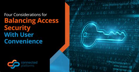 four considerations for balancing access security with user convenience