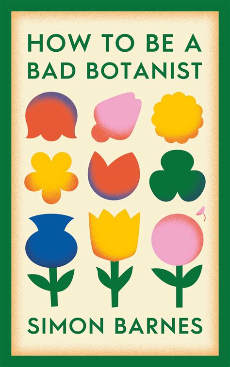 How To Be A Bad Botanist Book By Simon Barnes Official Publisher Page Simon And Schuster Au