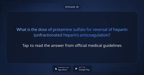 What Is The Dose Of Protamine Sulfate For Reversal Of Heparin Unfractionated Heparin