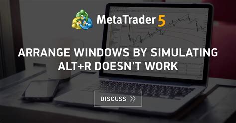 Arrange Windows By Simulating ALT R Doesn T Work Stochastic