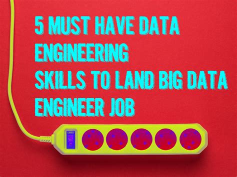 5 must have data engineering skills to land big data engineer job