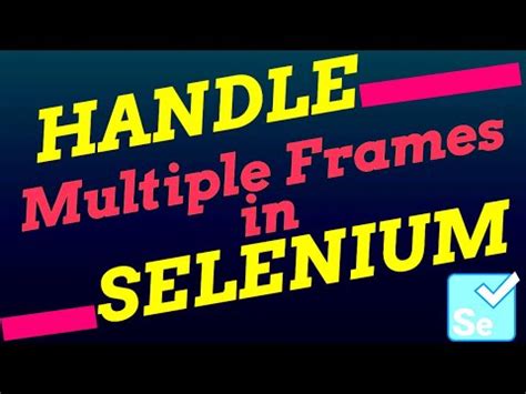 How To Handle Frames In Selenium Handle Multiple Frames Or Nested