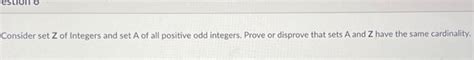Solved Consider Set Z Of Integers And Set A Of All Positive Chegg