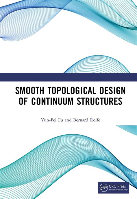 Smooth Topological Design Of Continuum Structures By Yun Fei Fu
