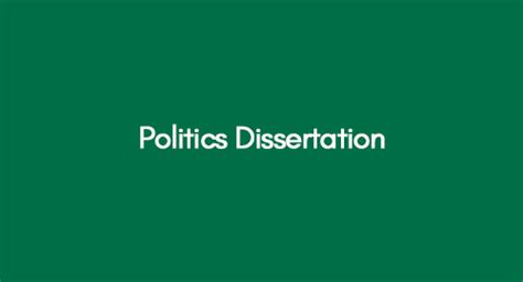 Politics Dissertation Examples A Comprehensive Guide