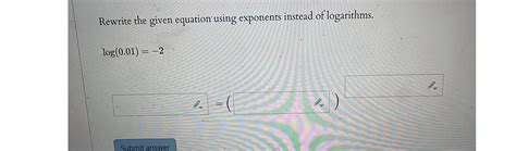 solved rewrite the given equation using exponents instead of