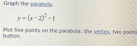 Solved Graph The Parabola Yx 22 1 Plot Five Points On The