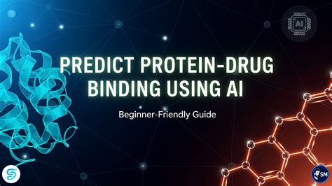 How To Predict Proteindrug Binding Using Ai