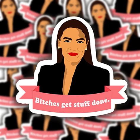 AOC Vinyl Sticker Alexandria Ocasio Cortez AOC Quote Feminist Sticker Political Stickers