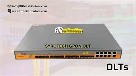 Syrotech GPON OLT Features And Price FTTH Distributors Fiber Optic