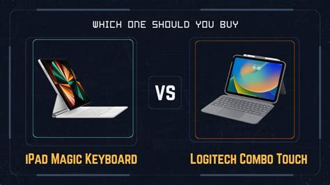 Ipad Magic Keyboard Vs Logitech Combo Touch 2025