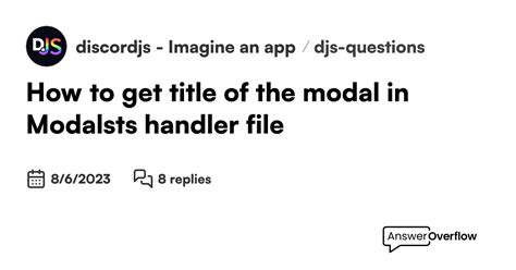 How To Get Title Of The Modal In Modalsts Handler File Discordjs