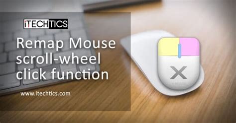 How To Remap Mouse Scroll Wheel Click Function