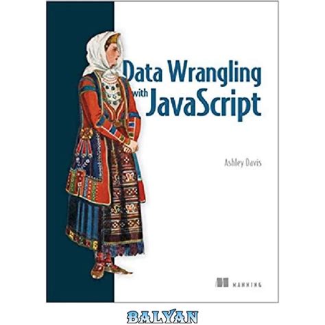 خرید و قیمت دانلود کتاب Data Wrangling with JavaScript ترب
