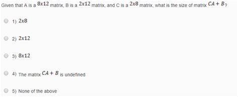 Solved Given That A Is A 8x12 Matrix B Is A 2x12 Matrix