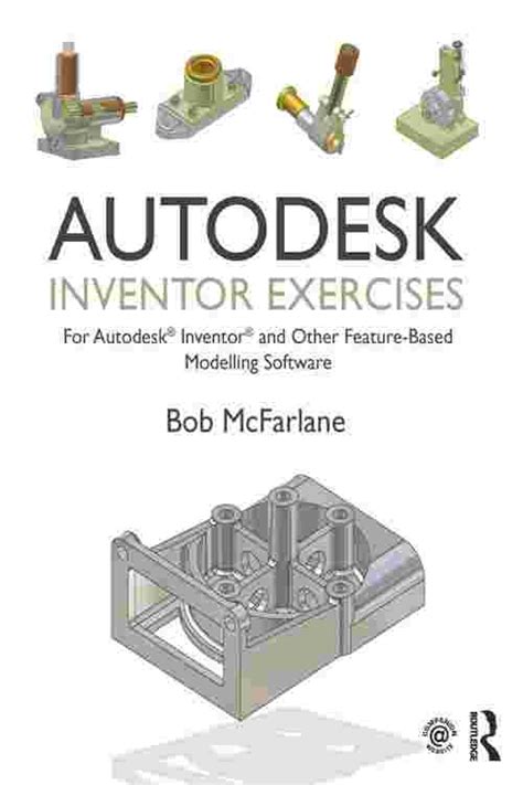 [pdf] autodesk inventor exercises by bob mcfarlane ebook perlego