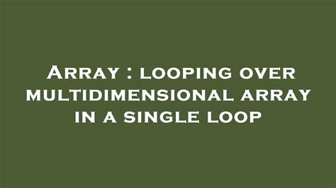 Array Looping Over Multidimensional Array In A Single Loop Youtube