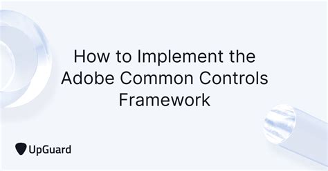 How To Implement The Adobe Common Controls Framework Upguard