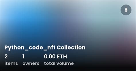 Python Code Nft Collection Collection OpenSea