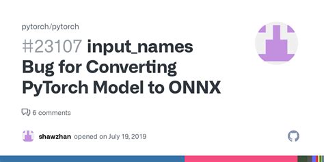 Inputnames Bug For Converting Pytorch Model To Onnx · Issue 23107 · Pytorchpytorch · Github