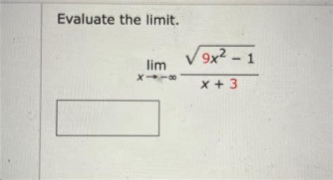 Solved Evaluate The Limit At Infinity If An Answer Does