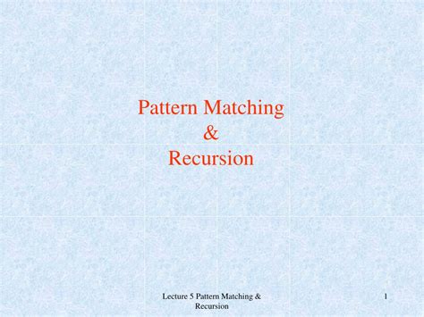 Ppt Pattern Matching And Recursion Powerpoint Presentation Free