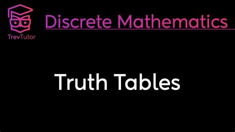 truth tables discrete mathematics youtube