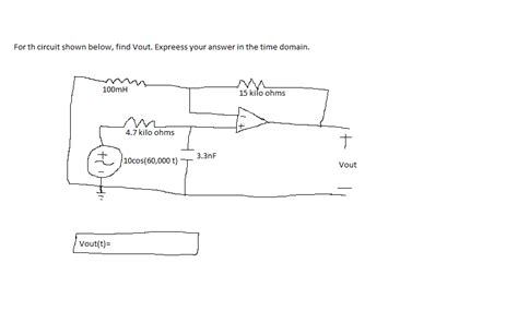 Solved For The Circuit Shown Below Find Vout Express Your Chegg Com