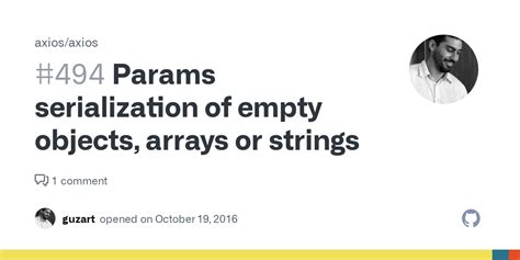 Params Serialization Of Empty Objects Arrays Or Strings · Issue 494