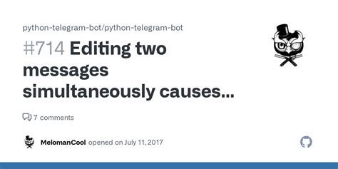 Editing Two Messages Simultaneously Causes Timeouterror · Issue 714 · Python Telegram Bot