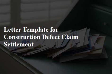 Letter Template For Construction Defect Claim Settlement Free Samples In Pdf Letterin