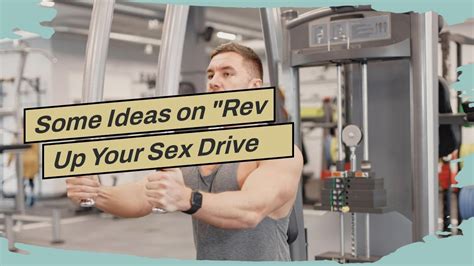 Some Ideas On Rev Up Your Sex Drive With Testosil A Natural Approach