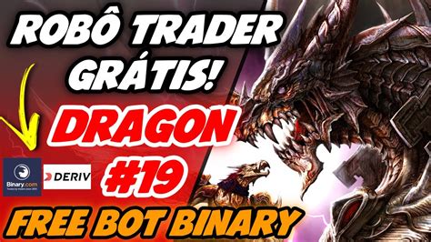 Download RobÔ Trader Binary GrÁtis Free Bot Binary Deriv Rise Fall Dragon 19 Trader Bots