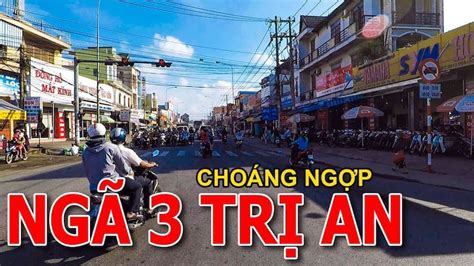 Ngã Ba Trị An Thuộc Huyện Nào Thông Tin Chi Tiết Từ A Z