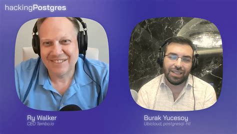 Hacking Postgres Ep 7 Burak Yucesoy Tembo