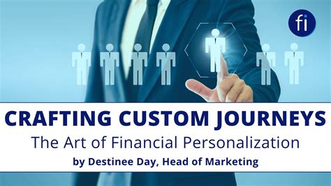Crafting Custom Journeys The Art Of Financial Personalization