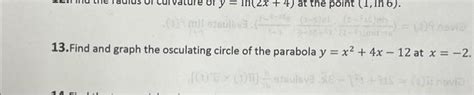 solved 13 find and graph the osculating circle of the