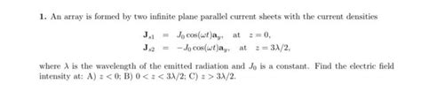 Solved 1 An Array Is Formed By Two Infinite Plane Parallel