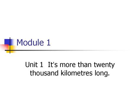 Module 1 Unit 1 Its More Than Twenty Thousand Kilometres Longword文档