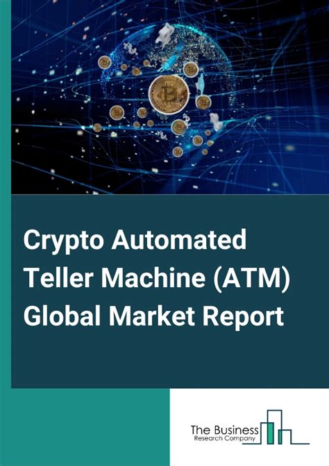 Crypto Automated Teller Machine Atm Market Report 2025 Share