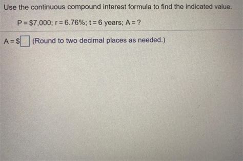 Solved Use The Continuous Compound Interest Formula To Find
