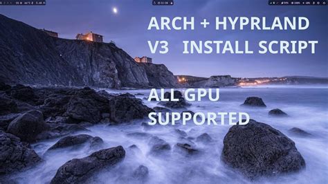 Hyprland On Arch Linux V3 Nvida Amd And Intel Gpu Support Youtube