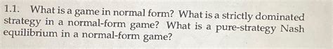 Solved 11 ﻿what Is A Game In Normal Form What Is A
