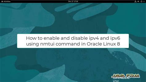 How To Enable And Disable Ipv4 And Ipv6 Using Nmtui Command In Oracle Linux 8 Youtube