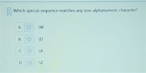 Solved Which Special Sequence Matches Any Non Alphanumeric