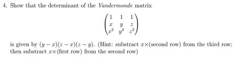 Solved 4 Show That The Determinant Of The Vandermonde