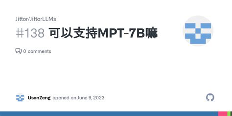 可以支持MPT 7B嘛 Issue 138 Jittor JittorLLMs GitHub