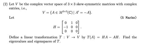 Solved Let V Be The Complex Vector Space Of X Chegg Com