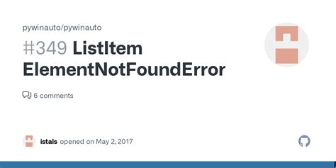listitem elementnotfounderror · issue 349 · pywinauto pywinauto · github